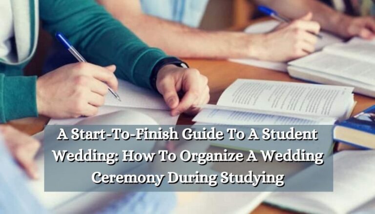 A Start-To-Finish Guide To A Student Wedding: How To Organize A Wedding ...