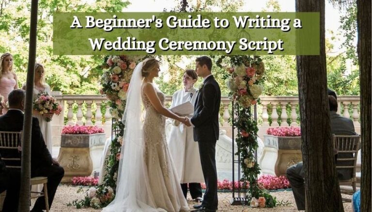 A Beginner's Guide to Writing a Wedding Ceremony Script [2025]