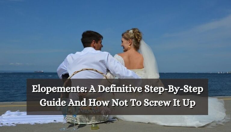 Elopement Wedding: A Definitive Step-By-Step Guide And How Not To Screw ...