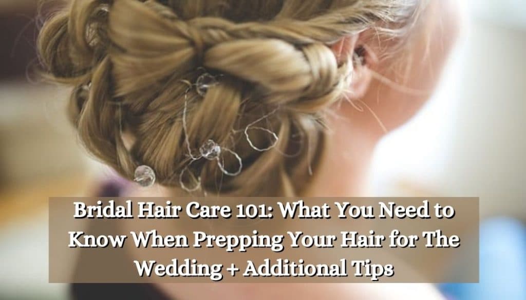 Bridal Hair Care 101: What You Need to Know When Prepping Your Hair for ...