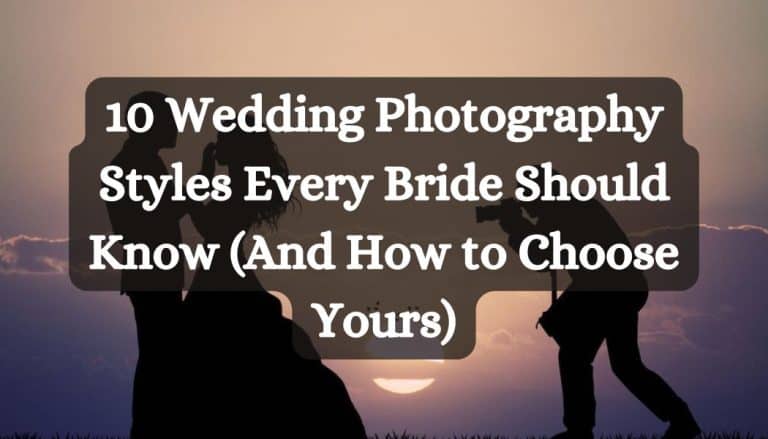 10 Wedding Photography Styles Every Bride Should Know (And How to ...