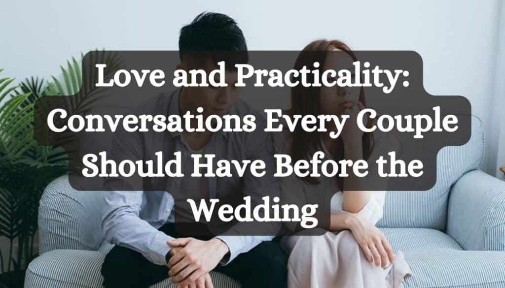 Love and Practicality: Conversations Every Couple Should Have Before ...