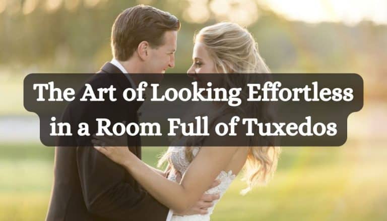 The Art of Looking Effortless in a Room Full of Tuxedos